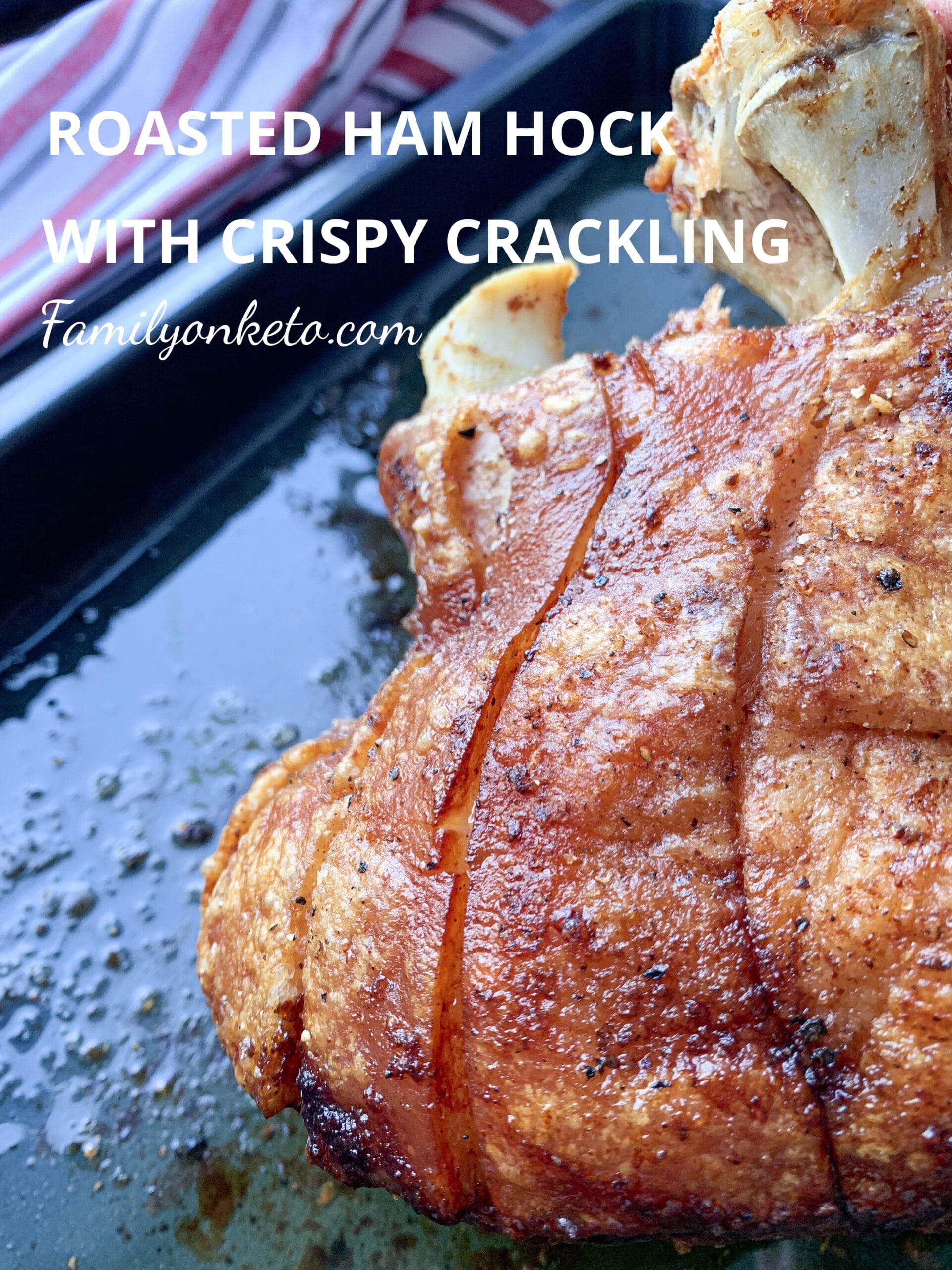 Roasted ham hock with crispy crackling - Family On Keto